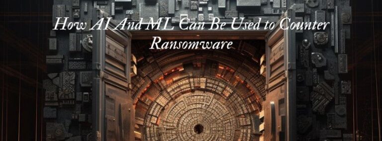 How AI And ML Can Be Used to Counter Ransomware - eForensics